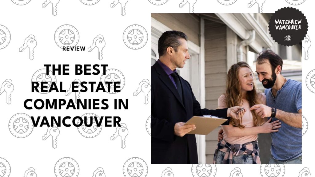 The Top 11 Vancouver Real Estate Agencies We Trust (and Why) [2026 ]