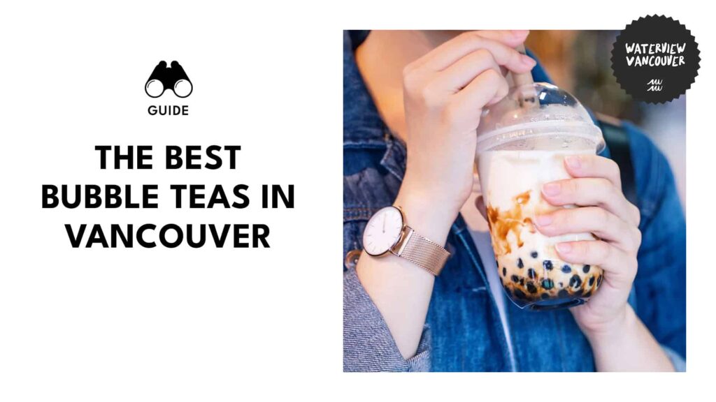 14 Must-Try Vancouver Bubble Tea Spots You Can’t Miss [2025 ]
