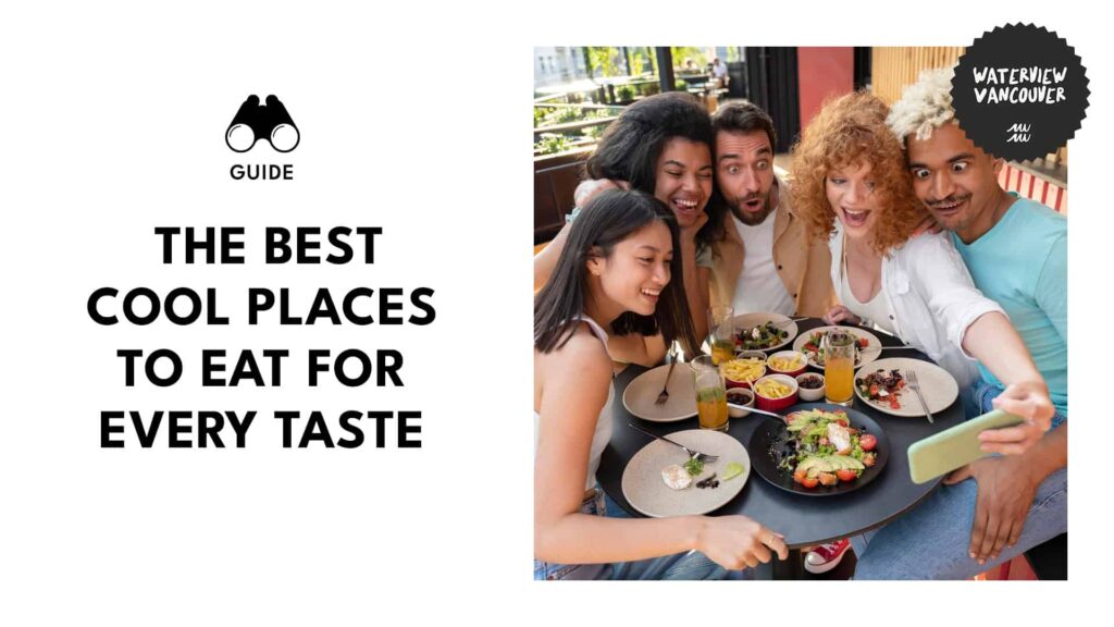 11 Cool Places to Eat in Vancouver You’ll Want to Visit Now [2026]