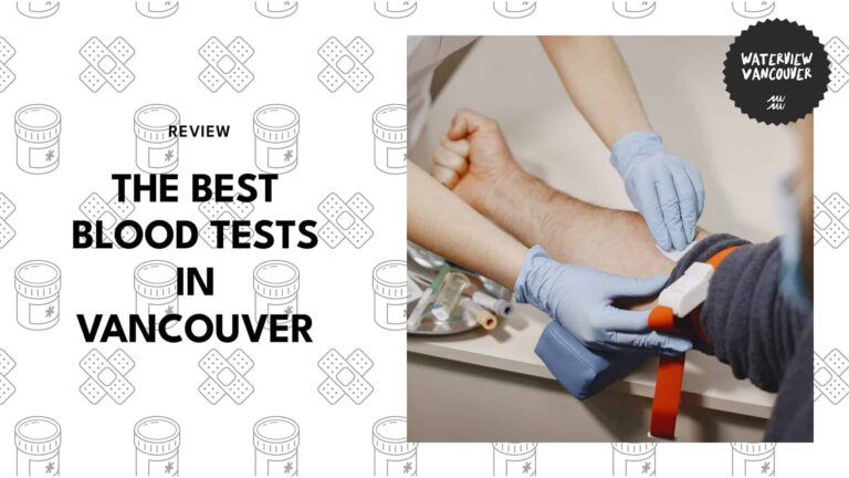 The 5 Blood Test Labs in Vancouver That You Can Trust [2026]