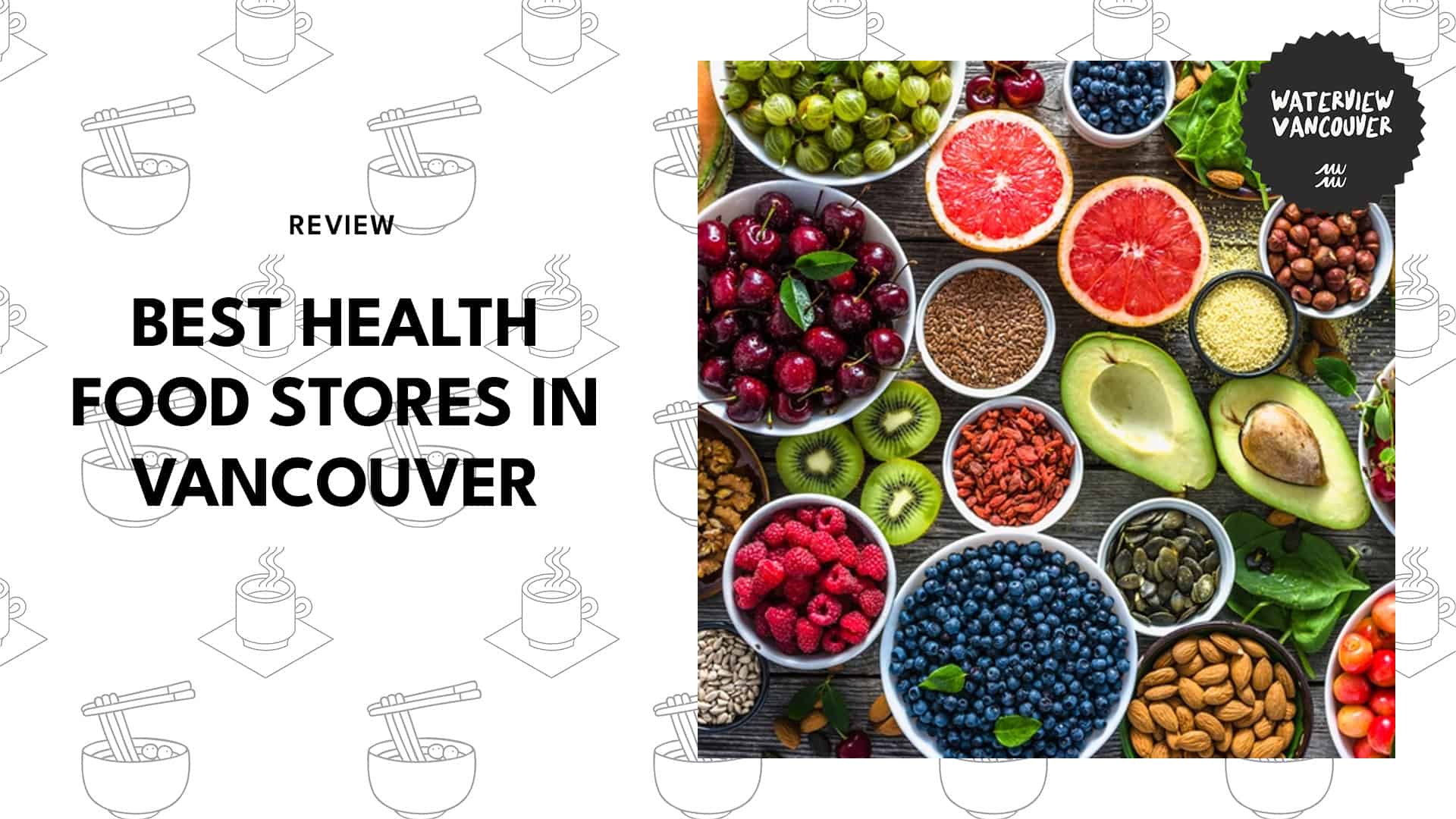 5 Vancouver Health Stores with Surprisingly Tasty Finds [2026]