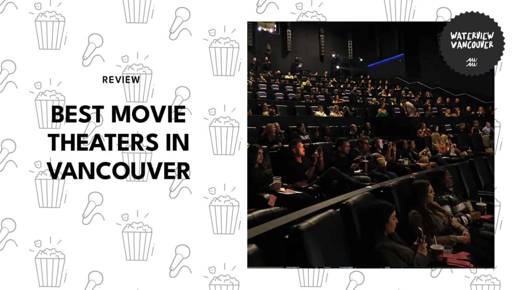 The 5 Vancouver Movie Theaters Worth the Ticket Price [2026]