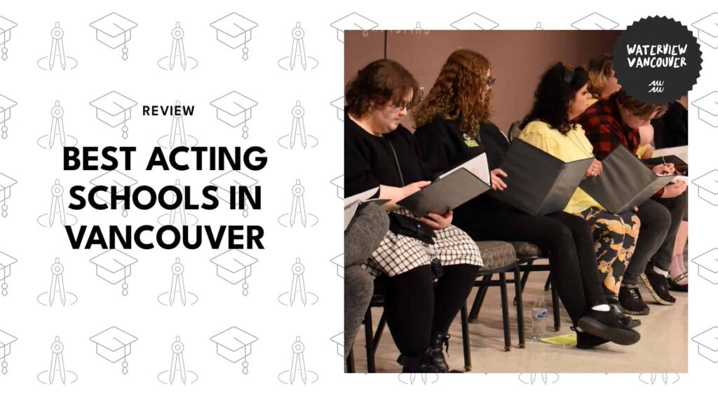 The 6 Best Acting Schools in Vancouver for Aspiring Stars [2026 ]