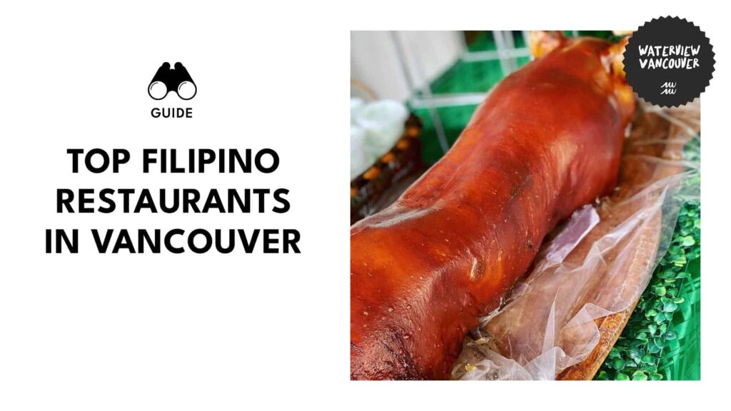 The 12 Most Authentic Filipino Restaurants in Vancouver [2026 ]